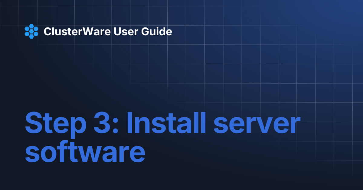 Step 3: Install server software | ClusterWare User Guide